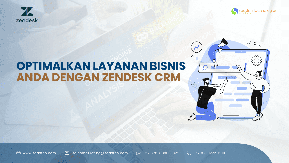 Optimalkan Layanan Bisnis Anda dengan Zendesk CRM - Saasten